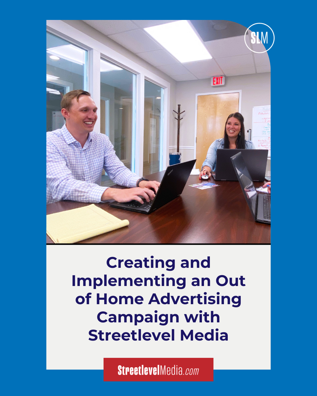 Creating and Implementing an Out of Home Advertising Campaign with Streetlevel Media ...