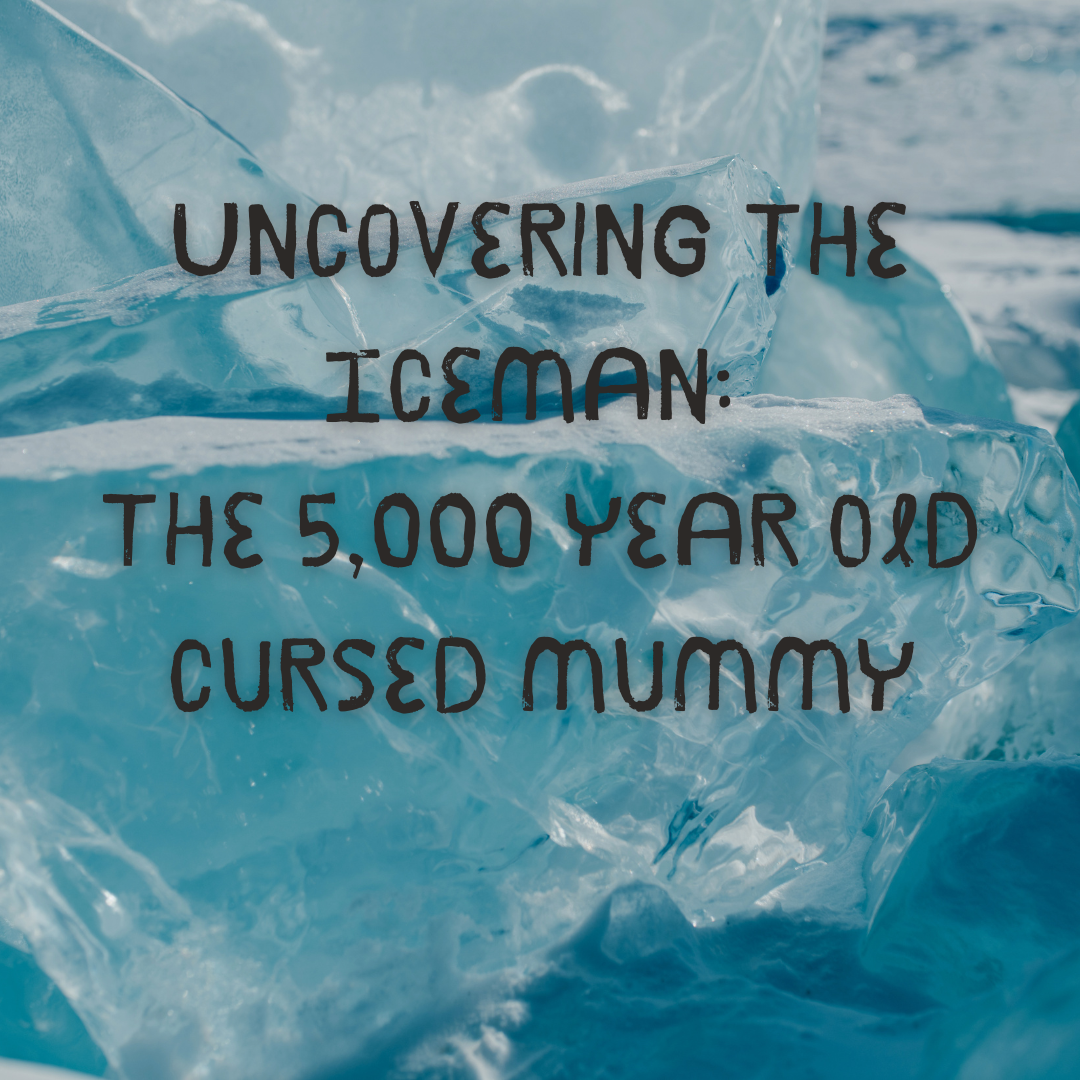 Uncovering the Iceman: The 5,000-Year-Old Cursed Mummy — Oddity Shop ...