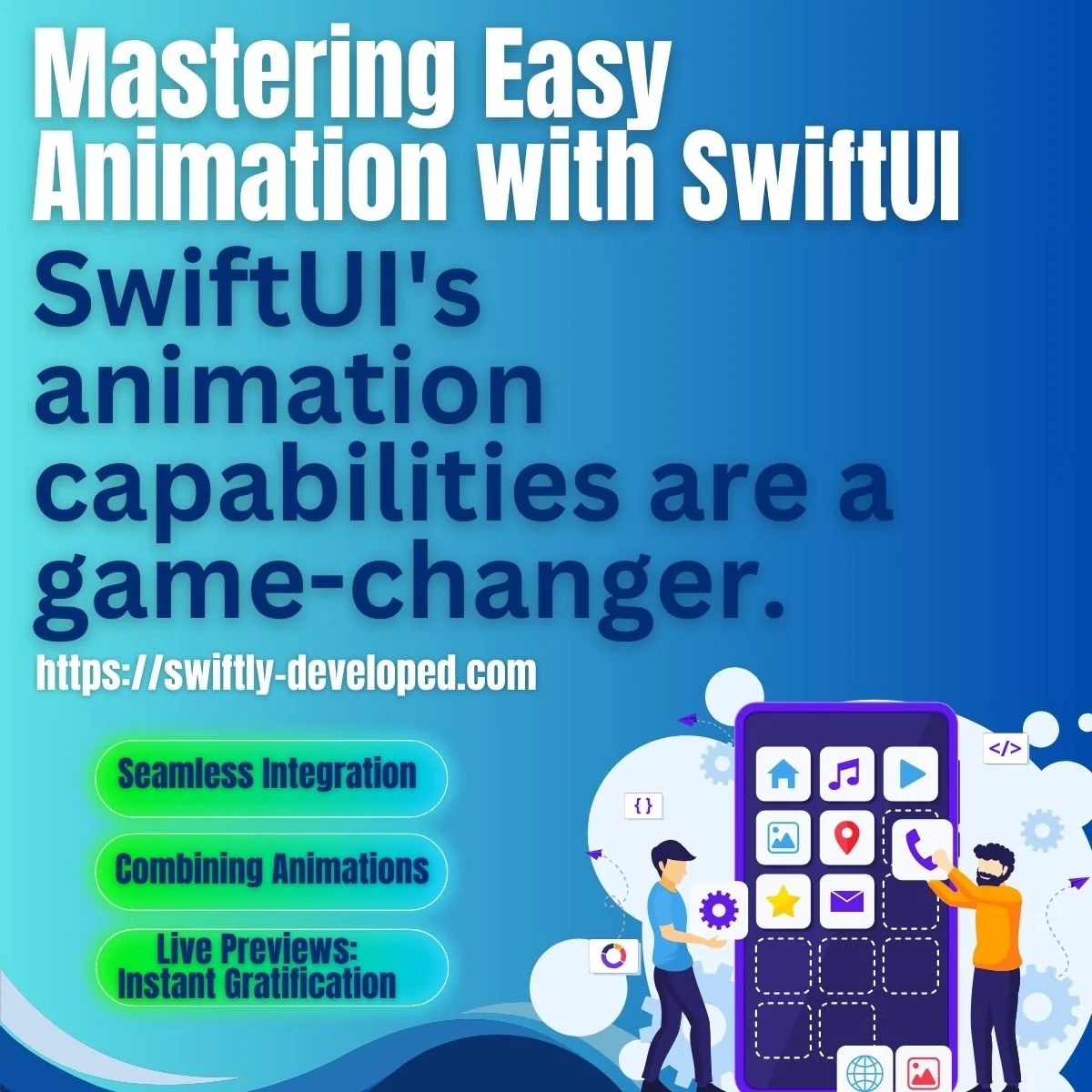 Mastering Easy Animation with SwiftUI: A Visual Delight for Your Apps — Swiftly-Developed