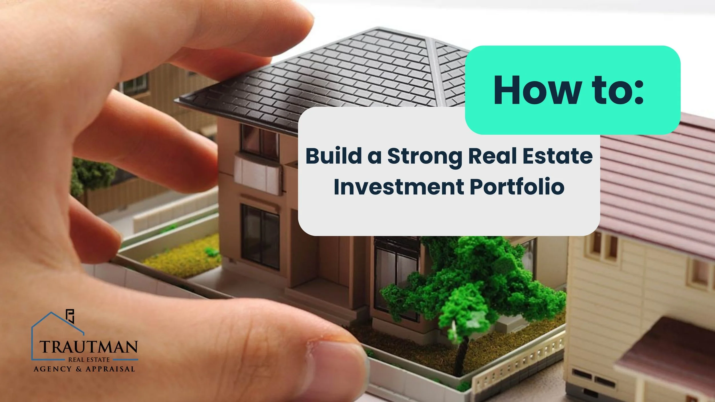 How to Build a Strong Real Estate Investment Portfolio — Trautman ...