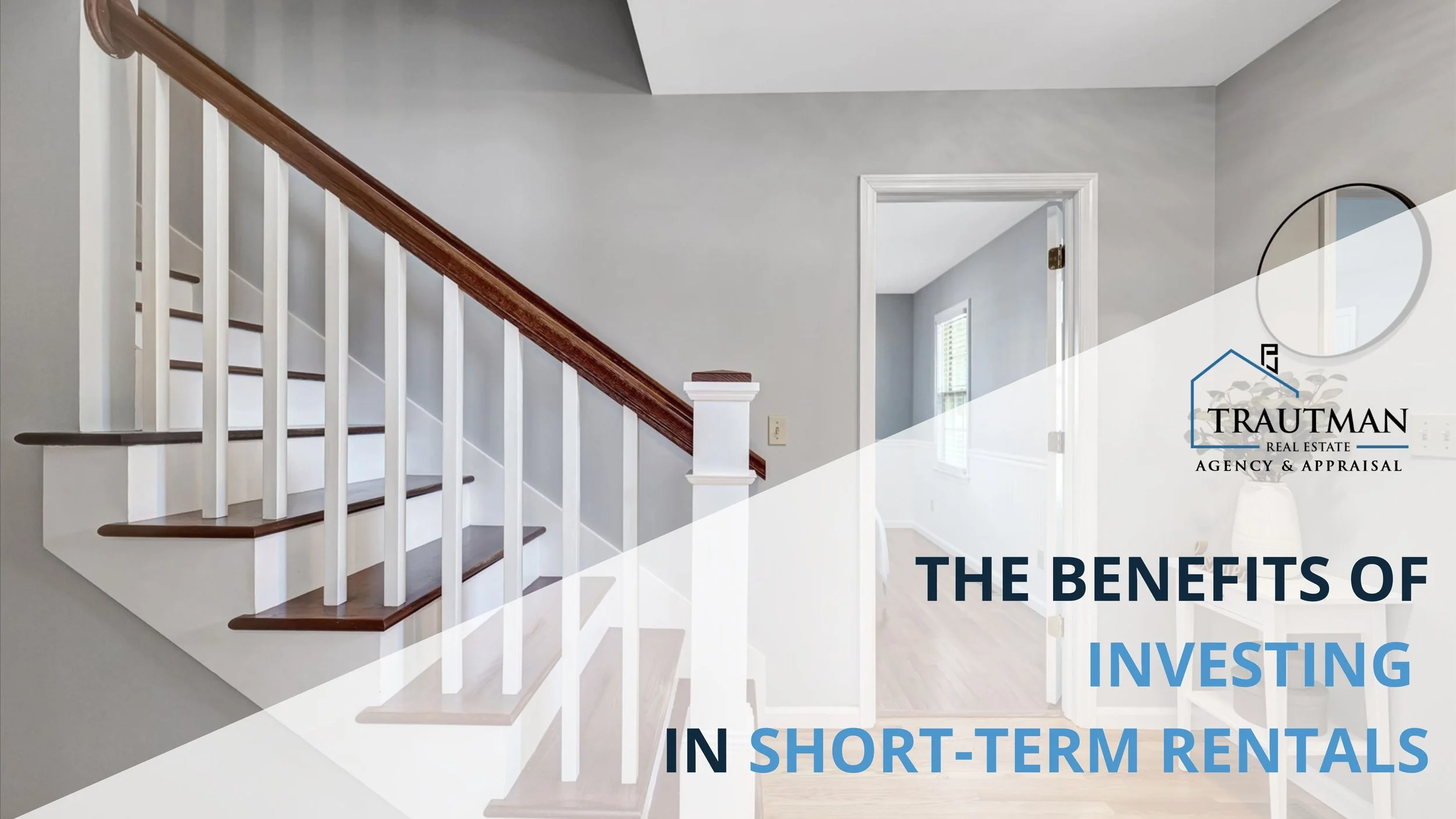 The Benefits of Investing in Short-Term Rentals — Trautman Agency ...