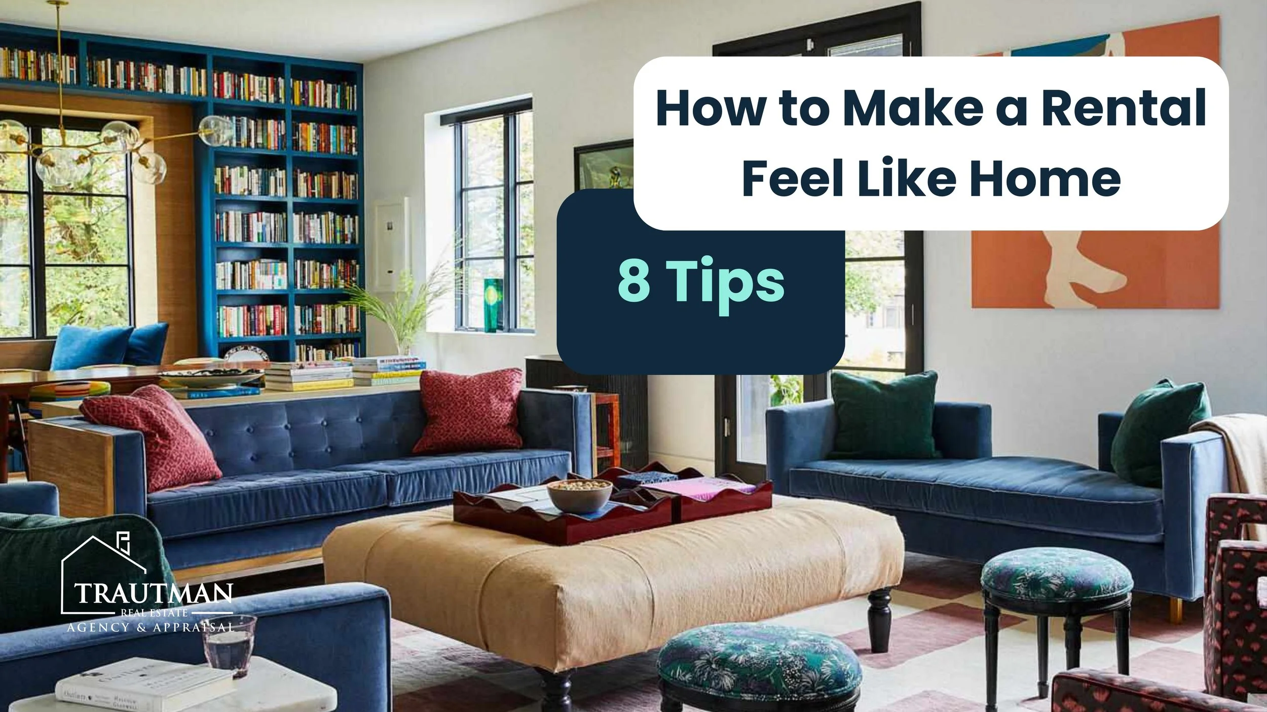 How to Make a Rental Feel Like Home — Trautman Agency & Appraisal