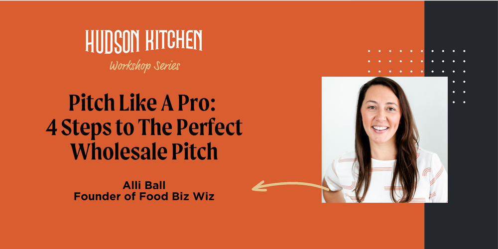 Pitch Like A Pro: 4 Steps to The Perfect Wholesale Pitch | Hudson Kitchen