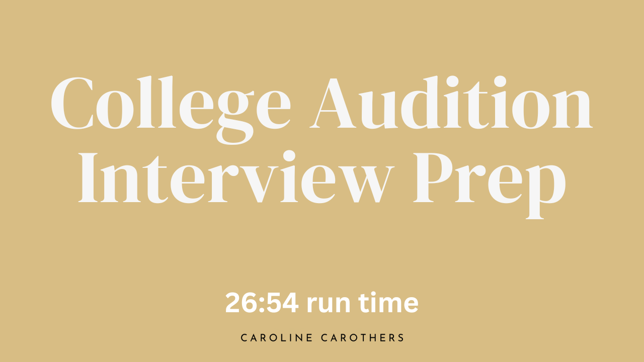 College Audition Interview Prep Caroline Carothers