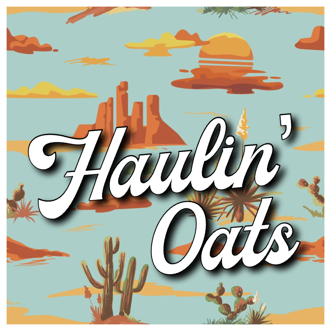 HAULIN' OATS