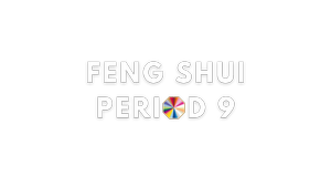Feng Shui Period 9 — MARIE DIAMOND