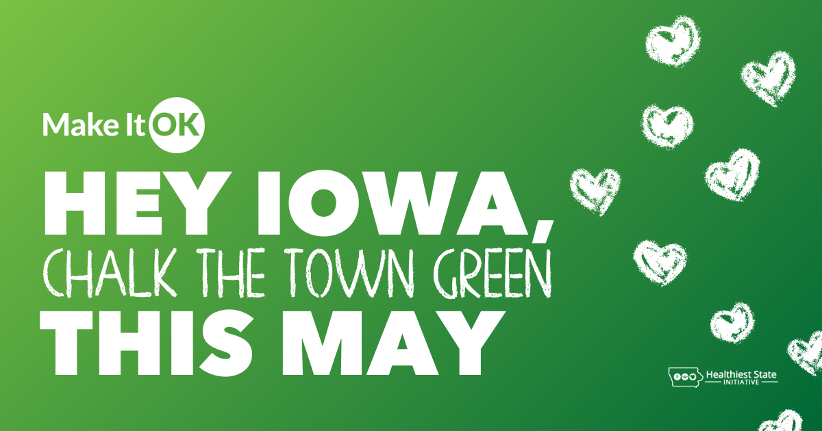 Chalk the Town Green - Mental Health Awareness — Iowa Healthiest State ...