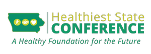 Healthiest State Conference — Iowa Healthiest State Initiative