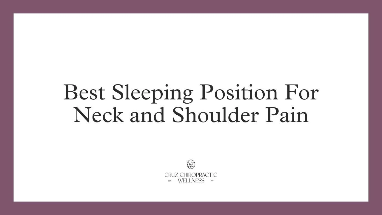 Best Sleeping Position For Neck and Shoulder Pain — Cruz Chiropractic ...