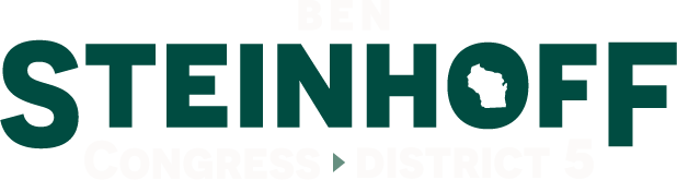 Issues — Ben Steinhoff | Wisconsin Congress Candidate | District 5