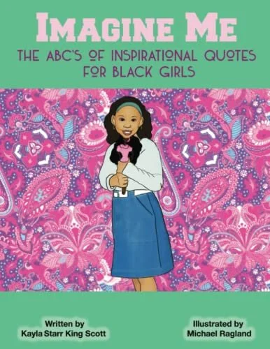 Imagine Me: The ABC's of Inspirational Quotes for Black Girls — Kayla Starr