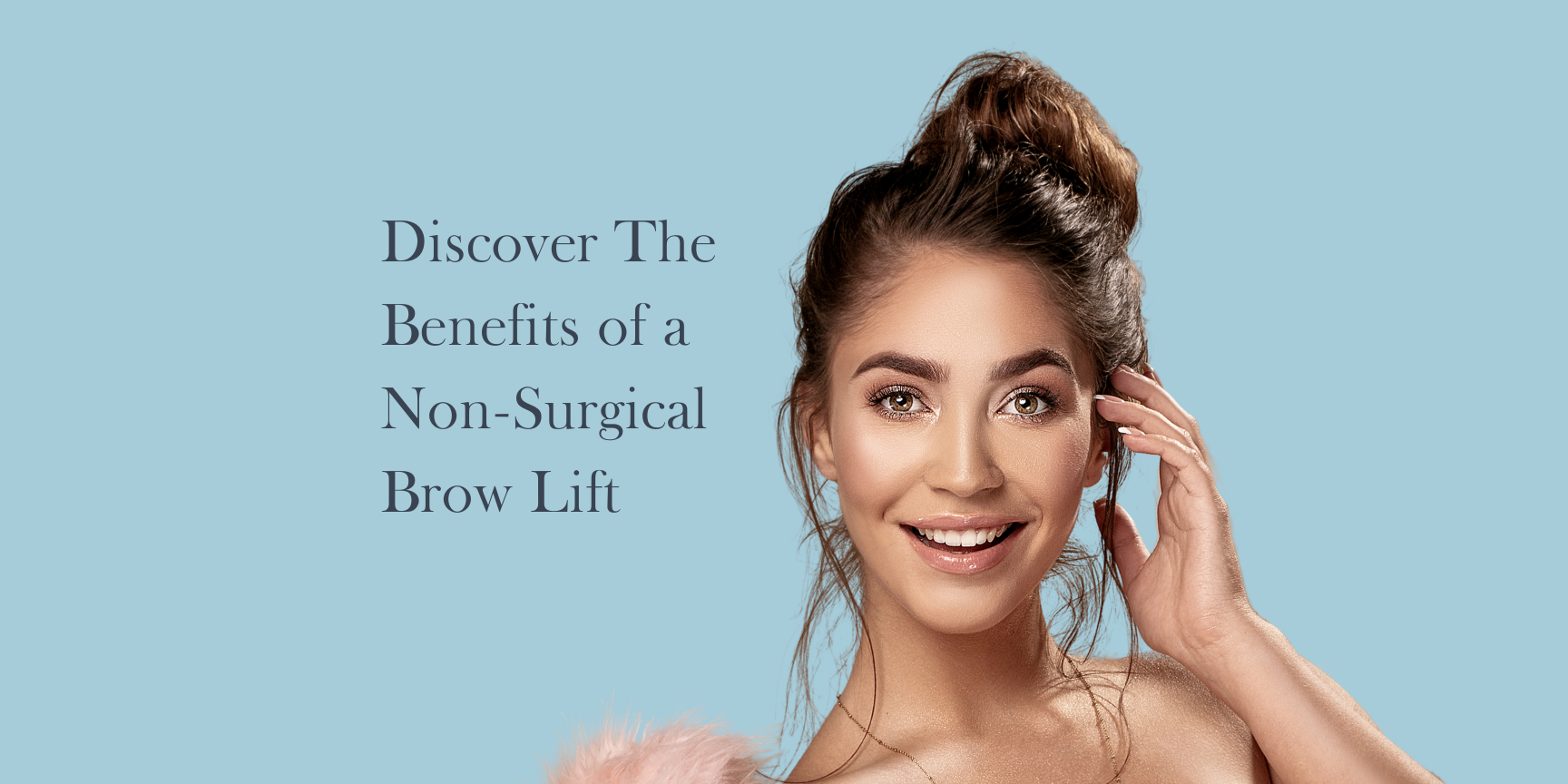Discover The Benefits of a Non-Surgical Brow Lift | Enhanced Aesthetics ...
