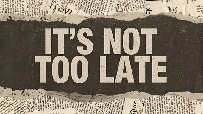 It’s Not Too Late — Breakthrough Worship Resources