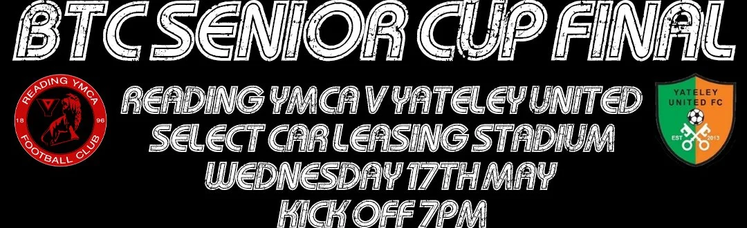 BTC CUP FINAL DETAILS — Reading YMCA FC