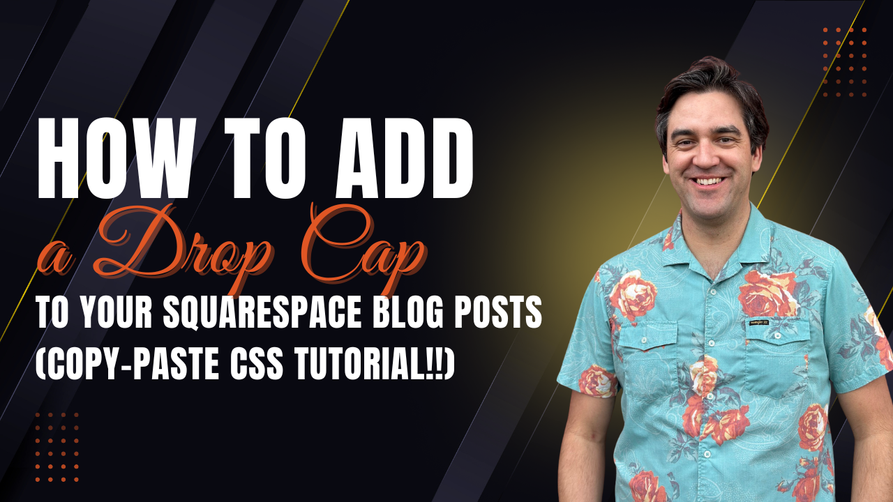 How to Add a Drop Cap to Your Squarespace Blog Posts (Simple Copy-Paste ...