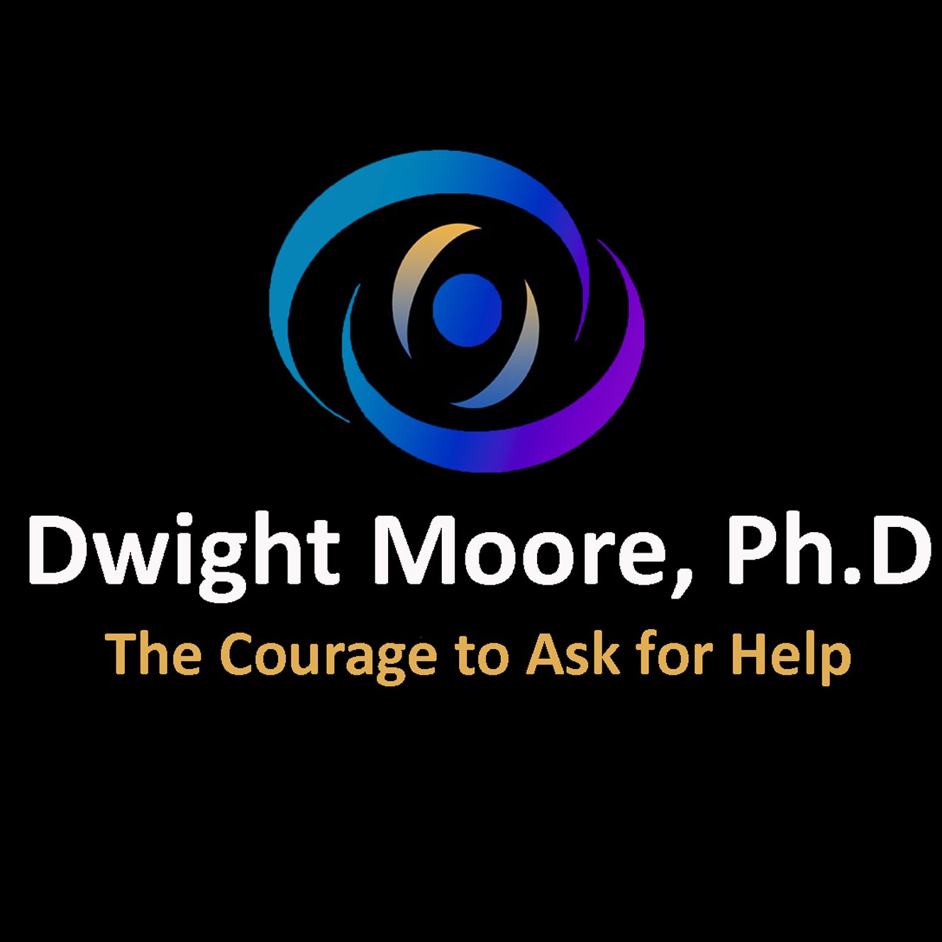 Dwight Moore, Ph.D Dwight Moore, Ph.D