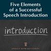 Five Elements of a Successful Speech Introduction — Spoken with ...