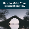 How to Make Your Presentation Flow — Spoken with Authority