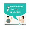7 Ways to Say “Hello” in Arabic — 3arabian