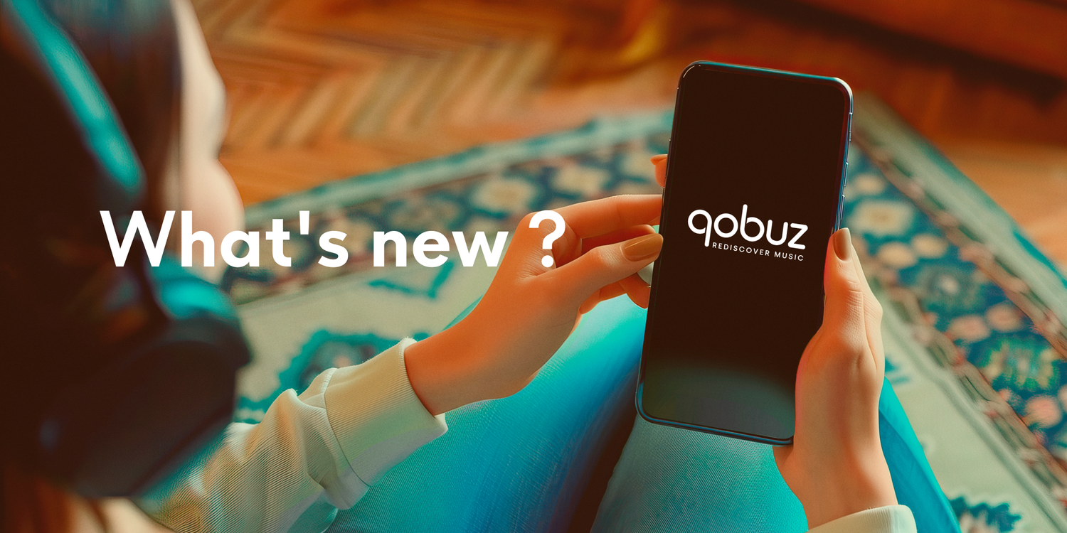 Discover The Latest From Qobuz : New and Improved Features — Qobuz Club