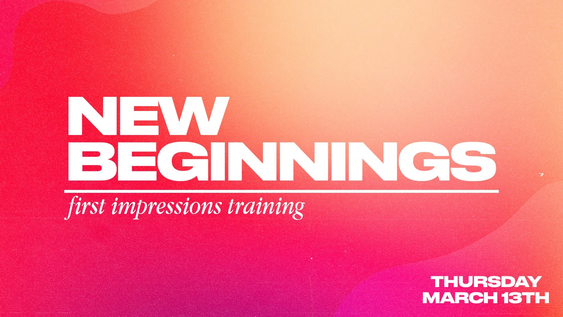 New Beginnings - First Impressions Training — Crossroads Church
