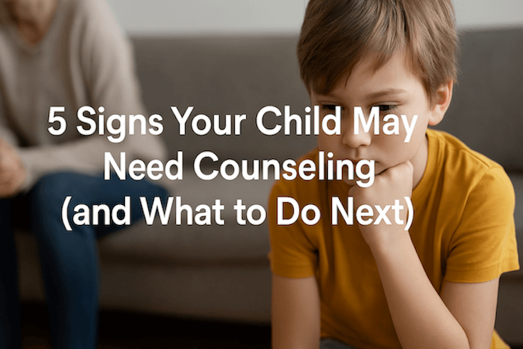 5 Signs Your Child May Need Counseling (And What You Can Do About It ...