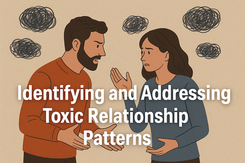 Identifying and Addressing Toxic Relationship Patterns — South Denver Therapy
