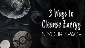 3 Ways to Cleanse Energy in Your Space — Xristi Witch