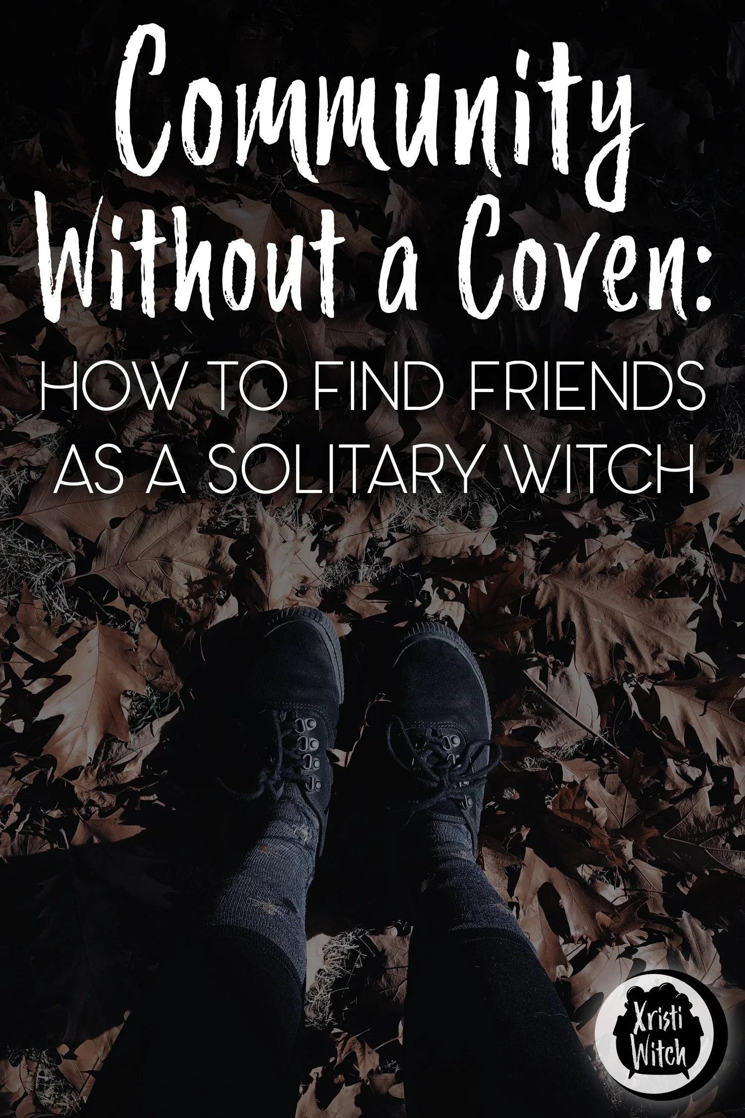 Community Without a Coven: How to Find Friends as a Solitary Witch ...
