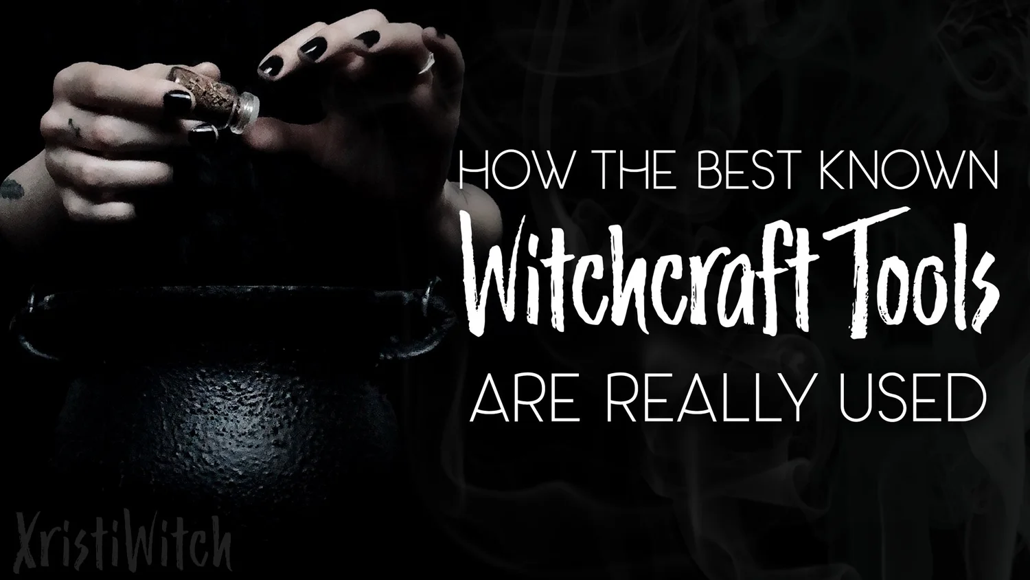 How the Best Known Witchcraft Tools are Really Used — Xristi Witch