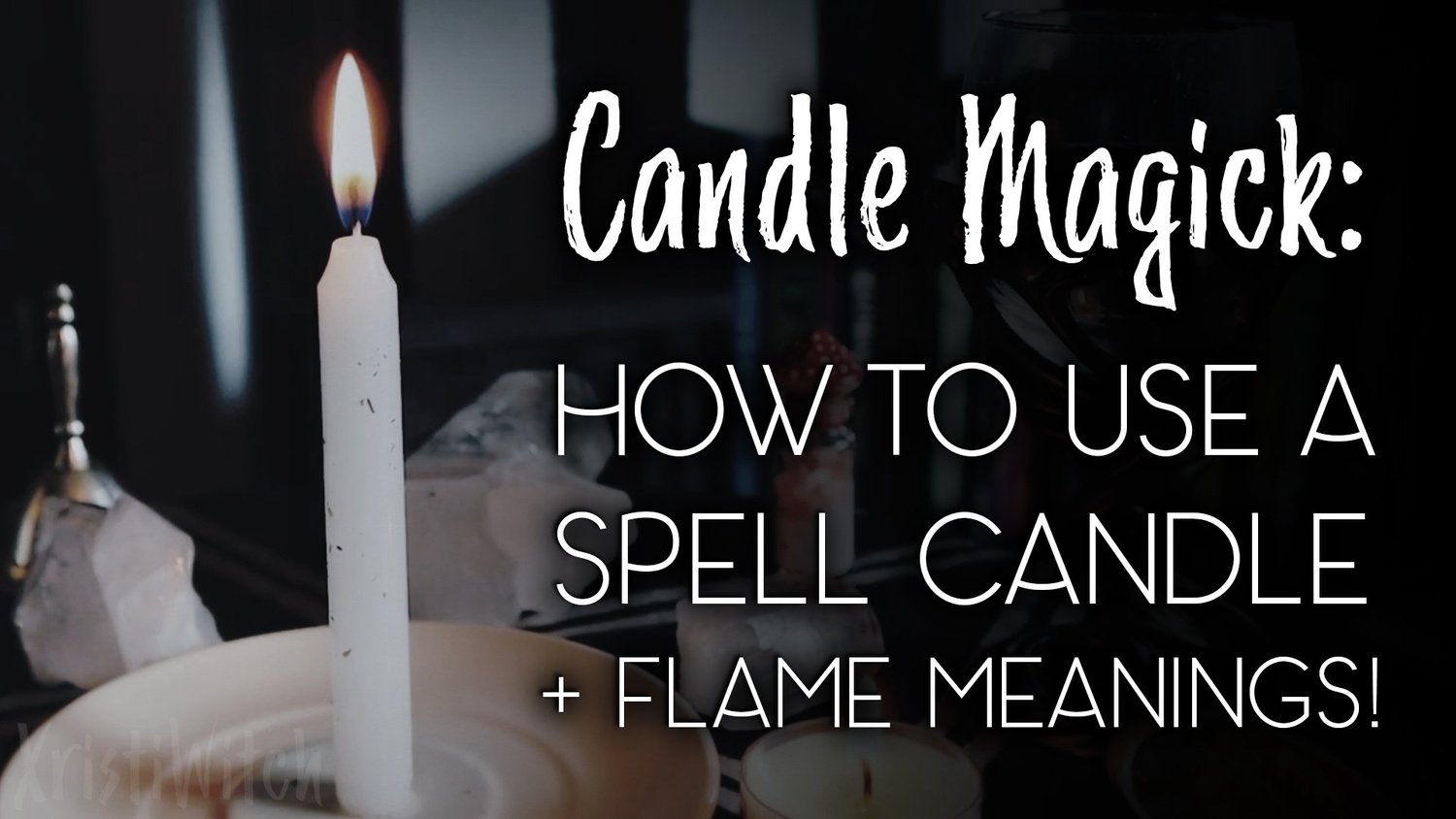 Candle Magick: How to Use a Spell Candle + Flame Meanings — Xristi Witch