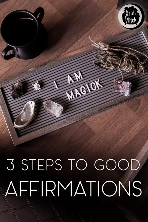 3 Steps to Good Affirmations — Xristi Witch