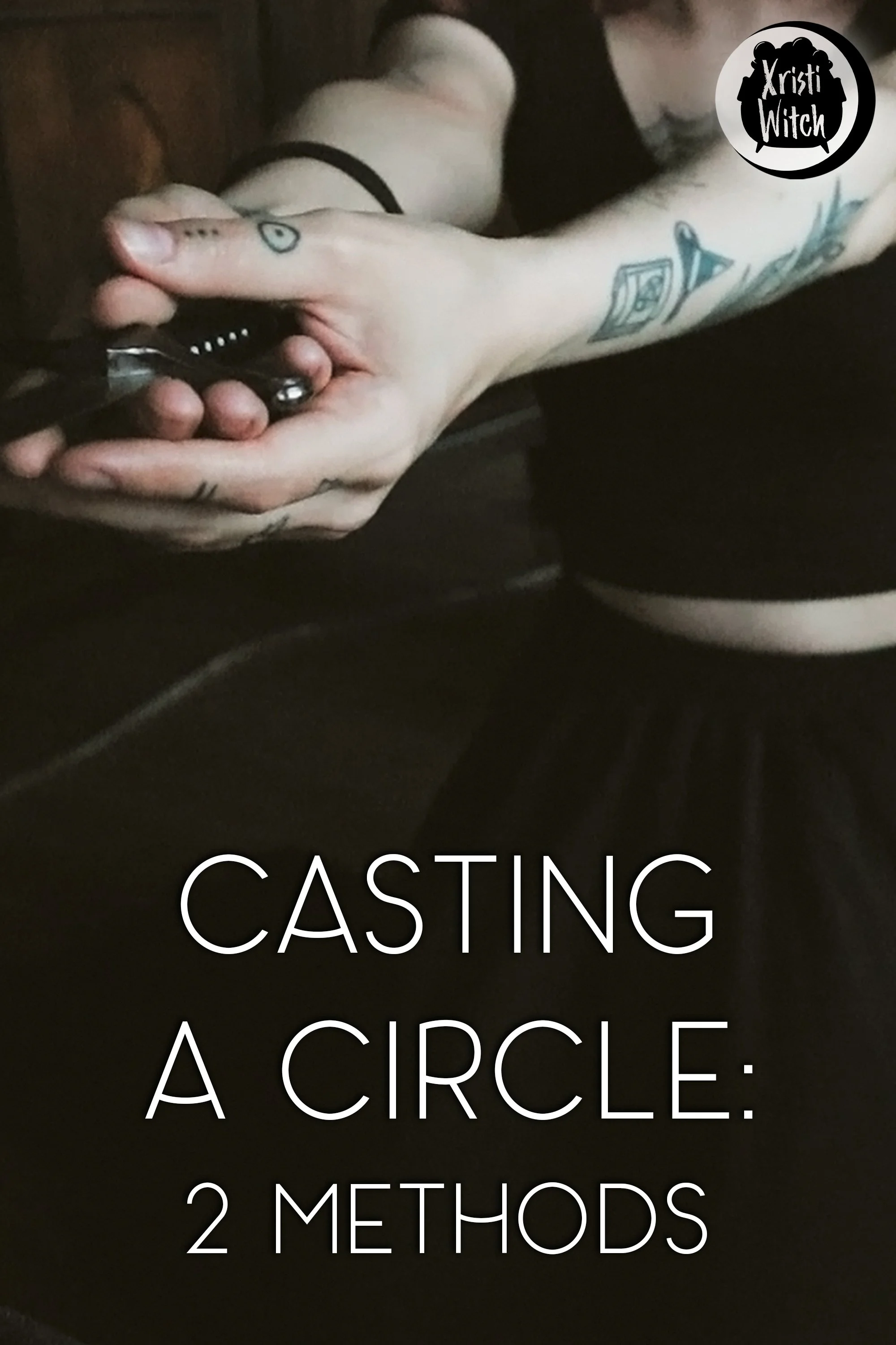 Casting A Circle: 2 Methods — Xristi Witch
