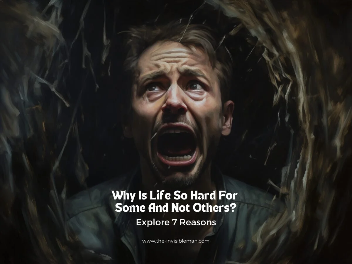 Why Is Life so Hard for Some and Not Others? Explore 7 Reasons. — The ...