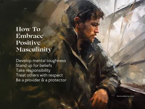 Embracing Masculinity - What Is It And Why It Matters — The Invisible Man