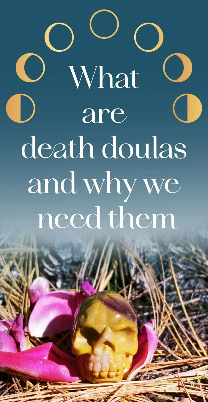 What are Death Doulas and Why we Need Them — Cassie Uhl