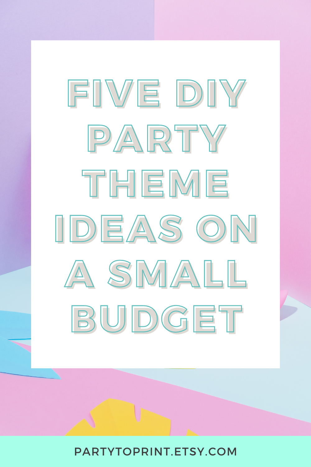 5 DIY Party Themes That You Can Create on a Budget — ToPrintables
