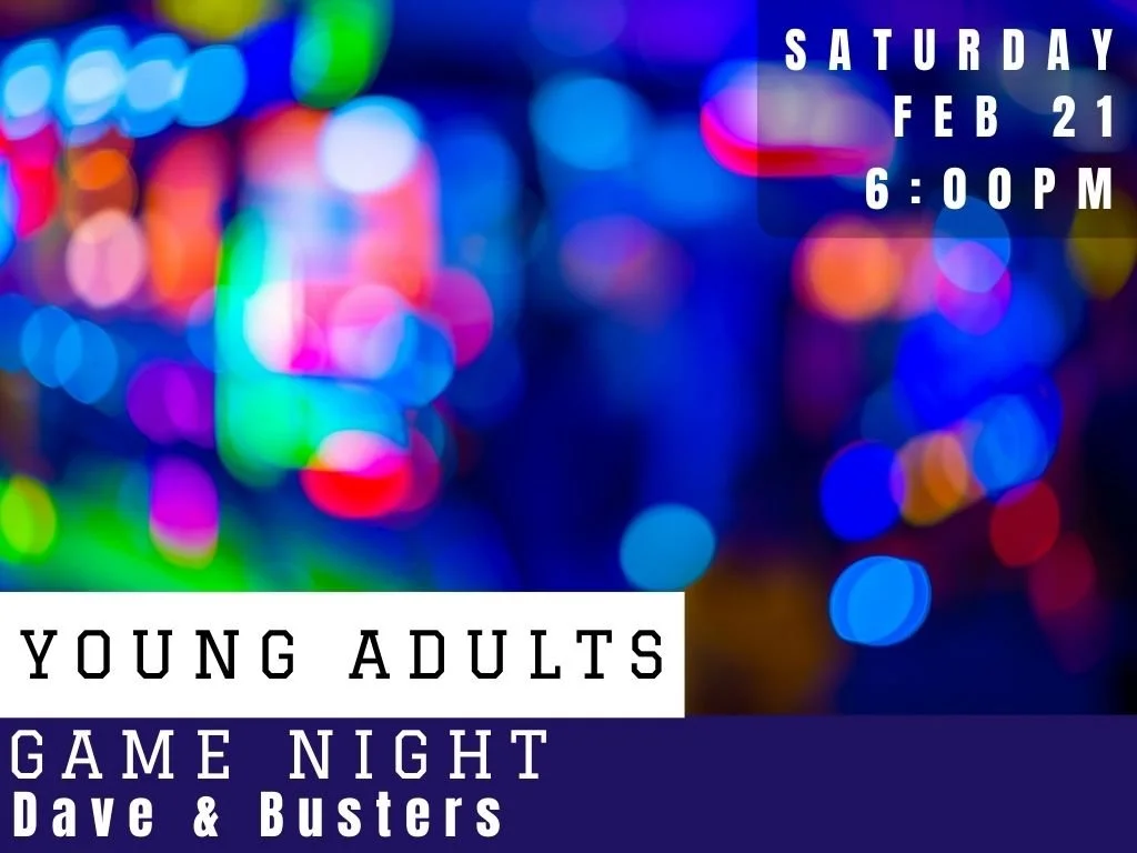 Young Adults Game Night at Dave & Busters — TRINITY ASSEMBLY OF GOD