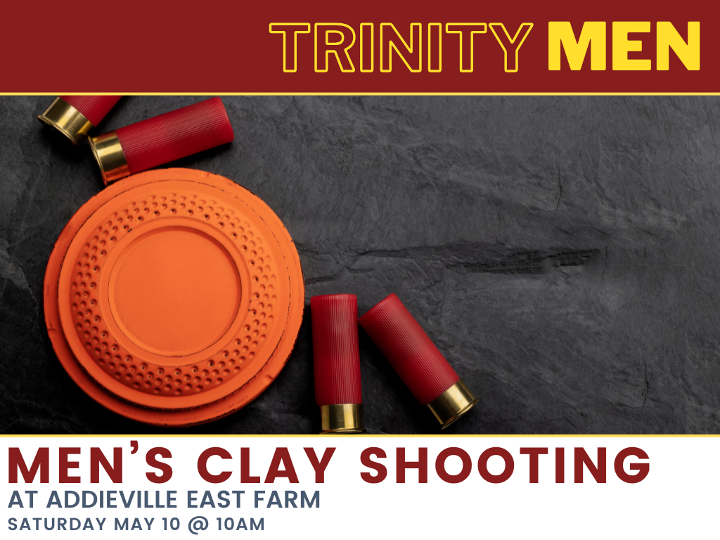 Men's Clay Shooting — TRINITY ASSEMBLY OF GOD