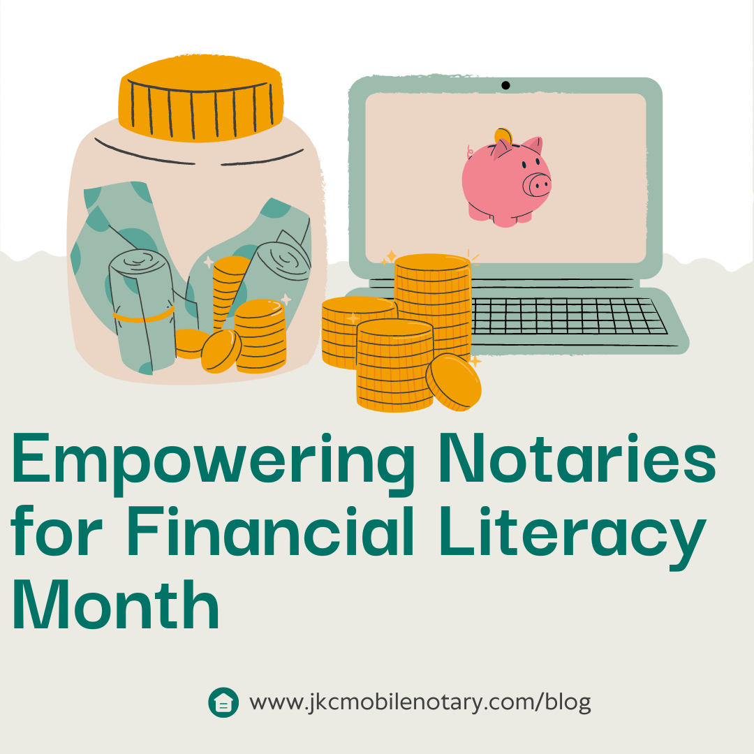 Empowering Notaries for Financial Literacy Month — JKC MOBILE NOTARY