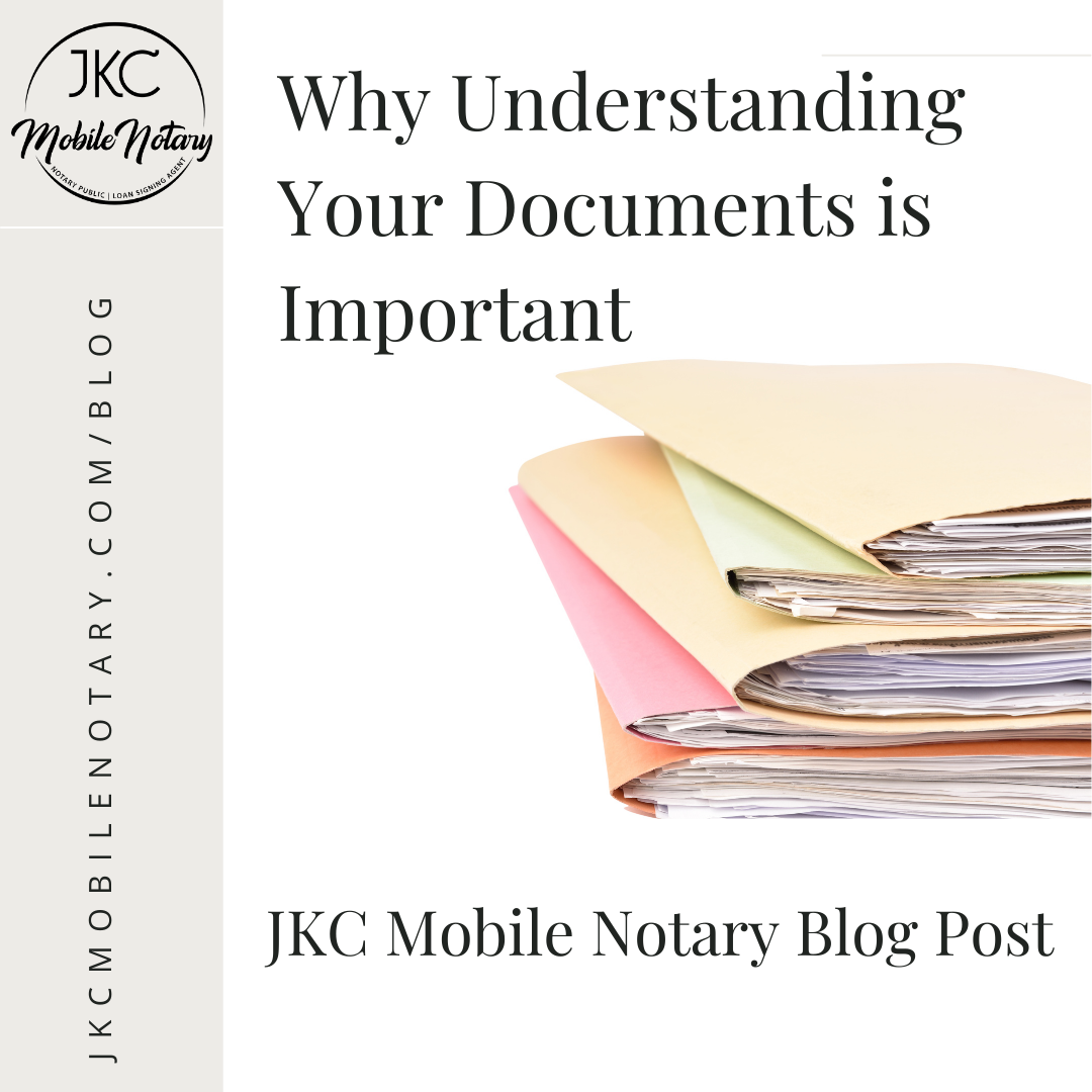 Why Understanding Your Documents Is Important — JKC MOBILE NOTARY