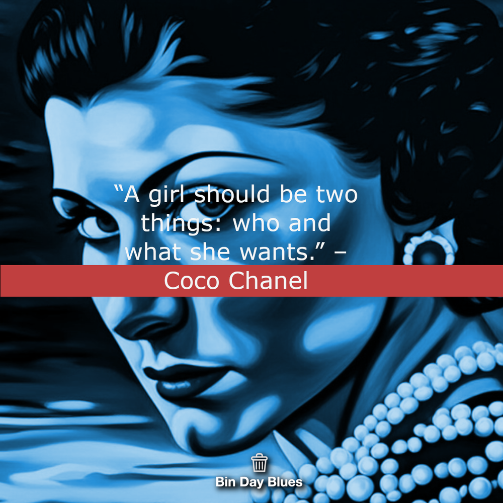 Coco Chanel Quotes — Bin Day Blues