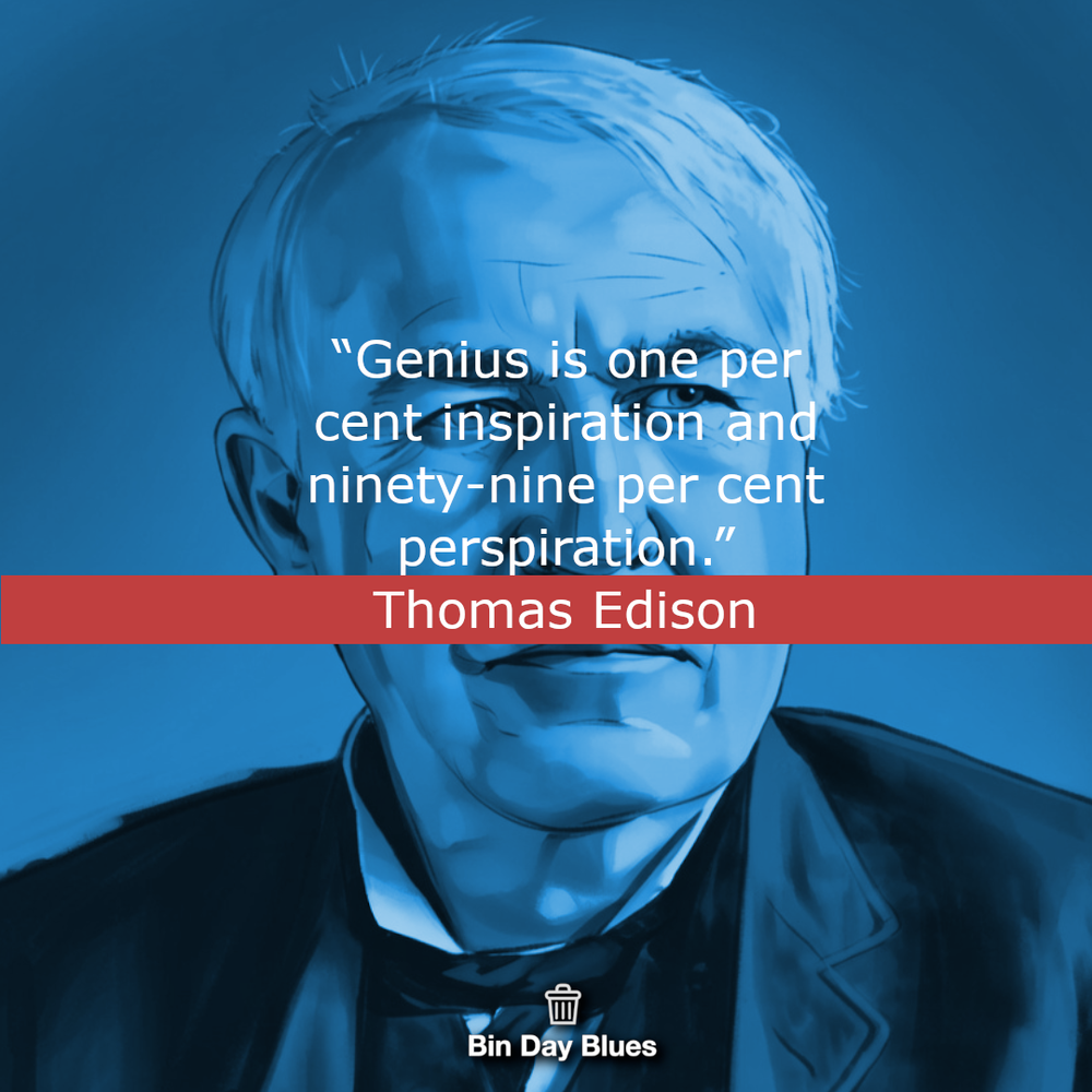 Thomas Edison Quotes — Bin Day Blues