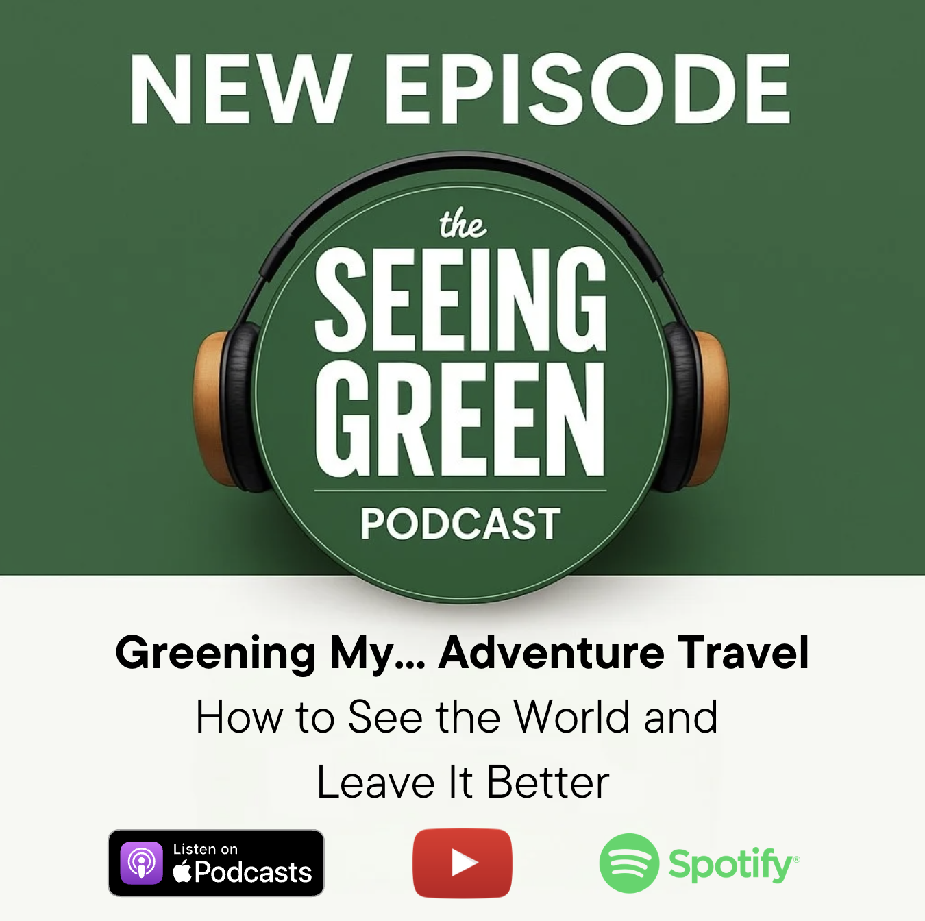 Listen: Greening My… Adventure Travel - How to See the World and Leave ...