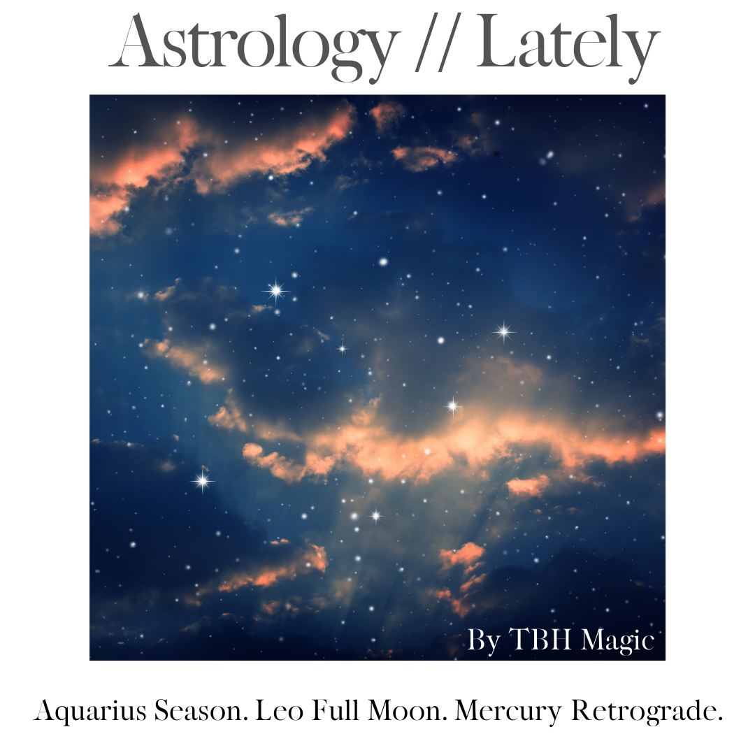 Astrology Lately: Aquarius Season, Leo Full Moon, And Mercury ...
