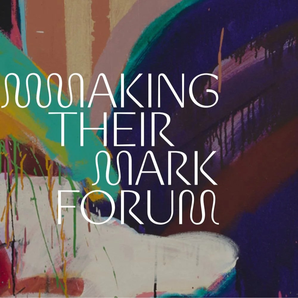 Making Their Mark Forum Hub — Making Their Mark Foundation