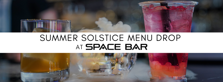 Summer Solstice Menu Drop — Space Bar