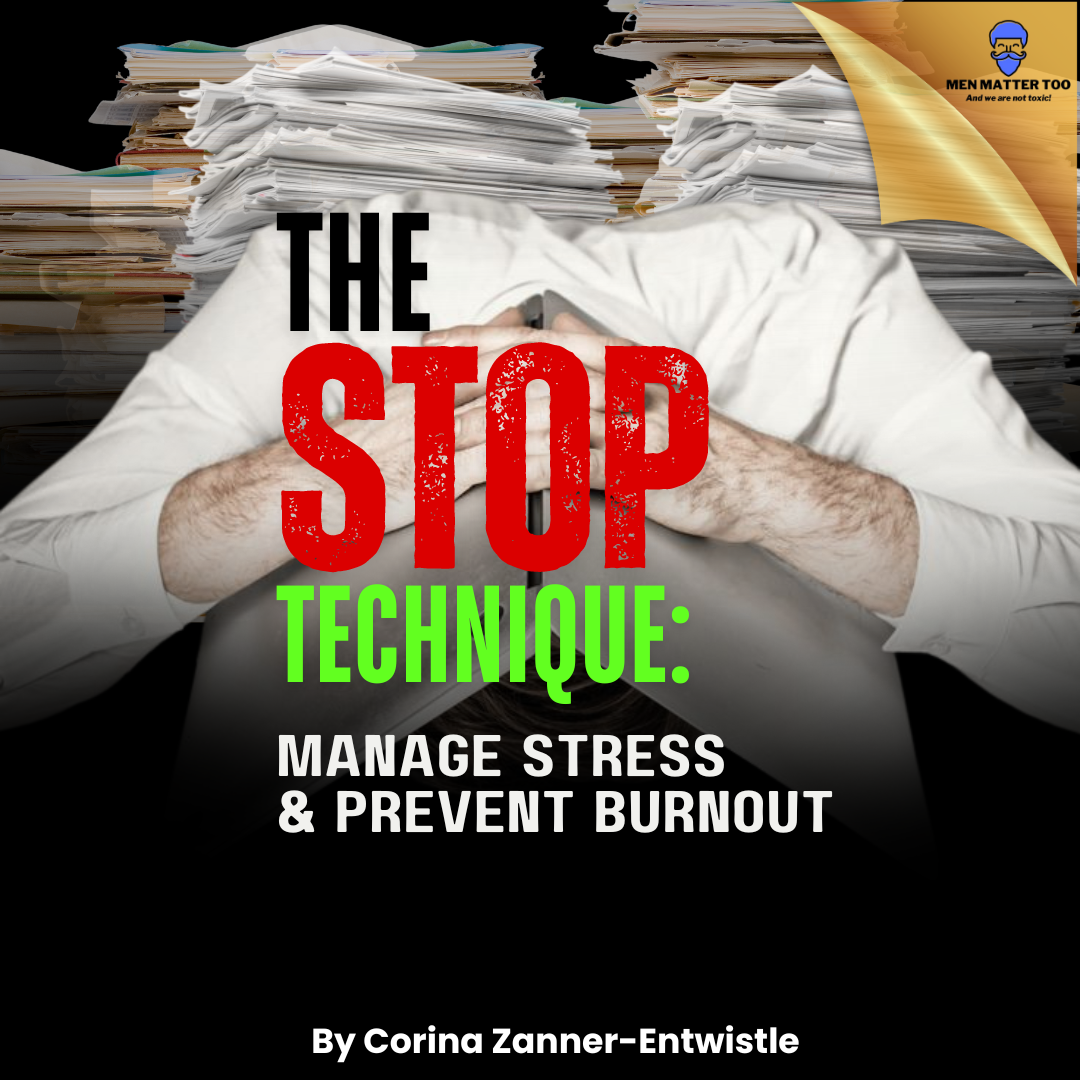 The STOP Technique: Manage Stress & Prevent Burnout — MEN MATTER TOO