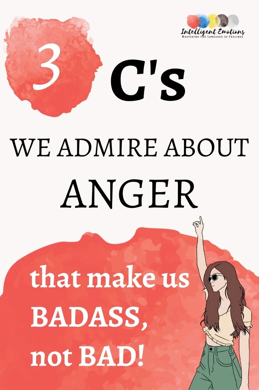 The Power of Anger: 3 C's We Admire About It That Make Us BADASS, not BAD!