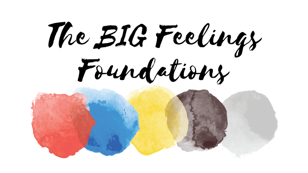 The BIG Feelings Foundations